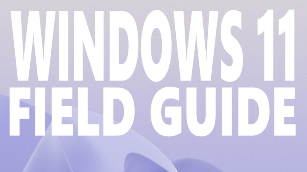 Quick Windows 11 Field Guide Update - Thurrott.com