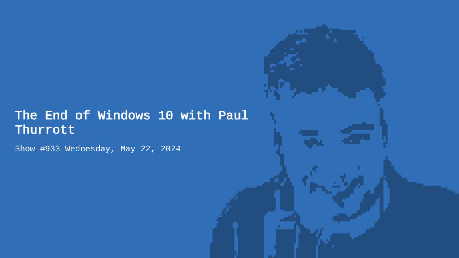 RunAsRadio #933: The End of Windows 10 with Paul Thurrott - Thurrott.com